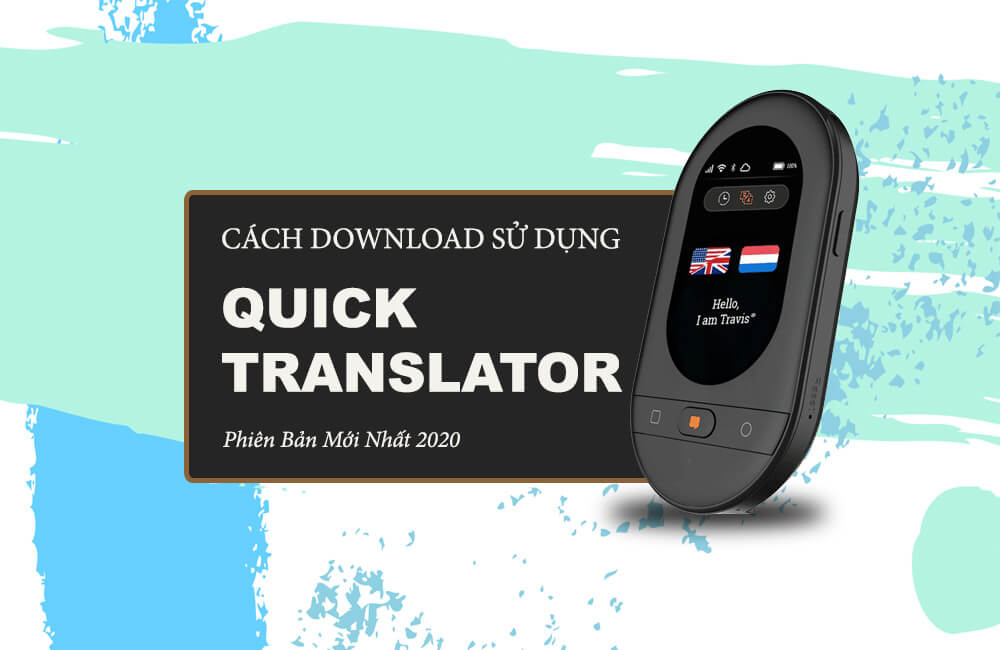 Cách Tải & Sử Dụng Phần Mềm Quick Translator MỚI 2025